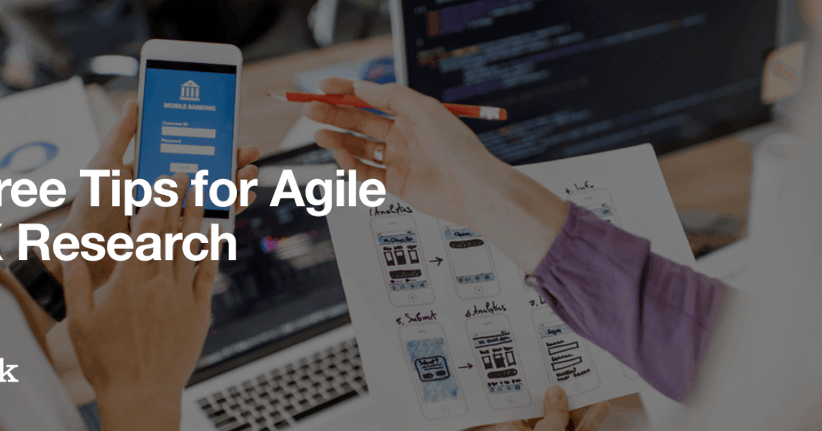 What Agile UX Research Is & 3 Tips to Get Started | Blink